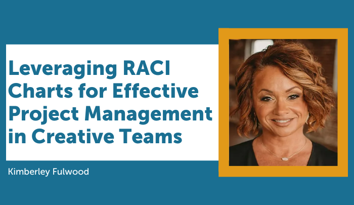 Leveraging RACI Charts for Effective Project Management in Creative Teams